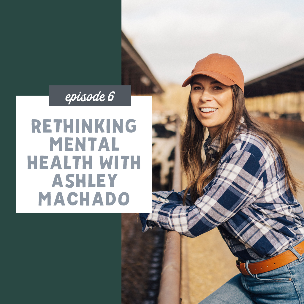 Rethinking Mental Health with Ashley Machado [episode 6] - Faith Family & Beef